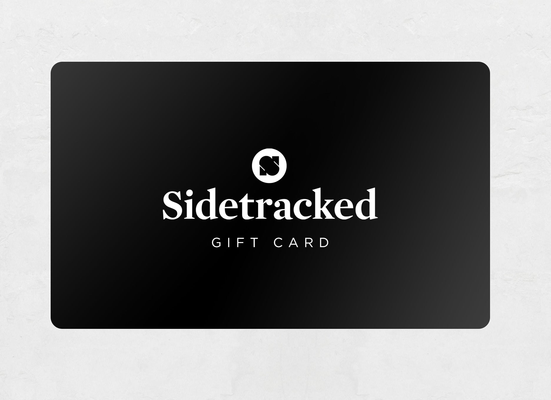 Sidetracked Gift Card | Sidetracked Shop